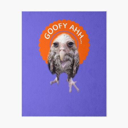 "Goofy Ahh Funny Meme with Goofy Ahh Bird 1" Art Board Print for Sale ...