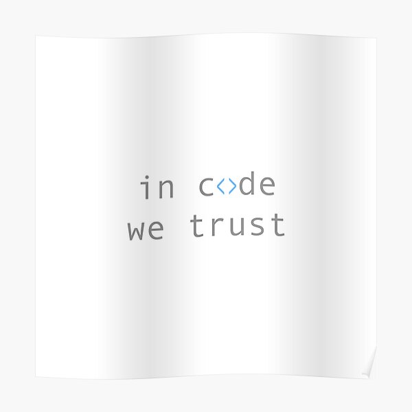 "in code we trust" Poster by localhostshop | Redbubble