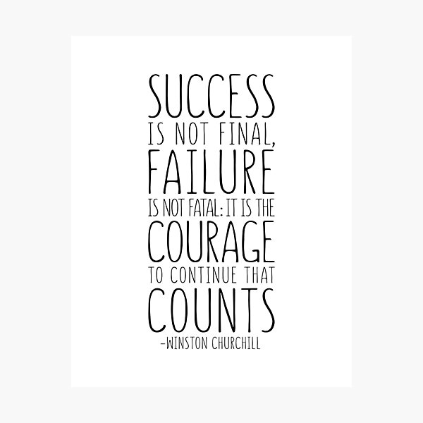 "Success Is Not Final, Failure Is Not Fatal, Winston Churchill Quote ...