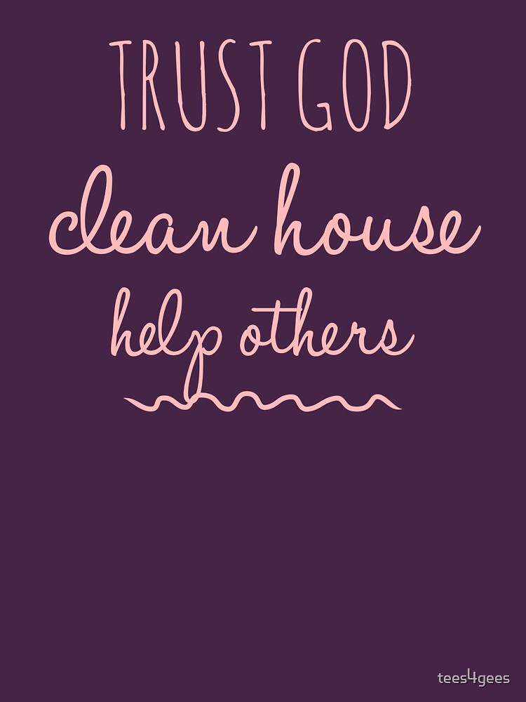 "Trust God clean house help others alcoholics anonymous recovery shirt ...