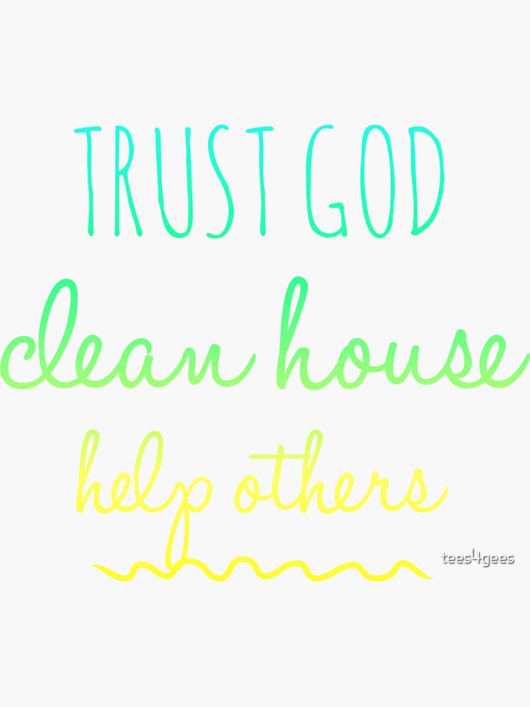 "Trust God clean house help others aa recovery shirt" Sticker by ...