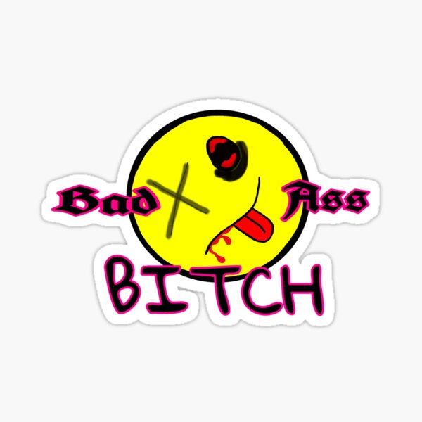 "Bad ass bitch" Sticker for Sale by kitten1984 | Redbubble