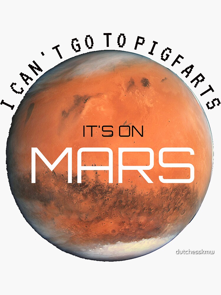 "Pigfarts is on MARS- AVPM" Sticker for Sale by dutchesskmw | Redbubble