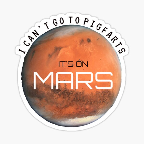 "Pigfarts is on MARS- AVPM" Sticker for Sale by dutchesskmw | Redbubble