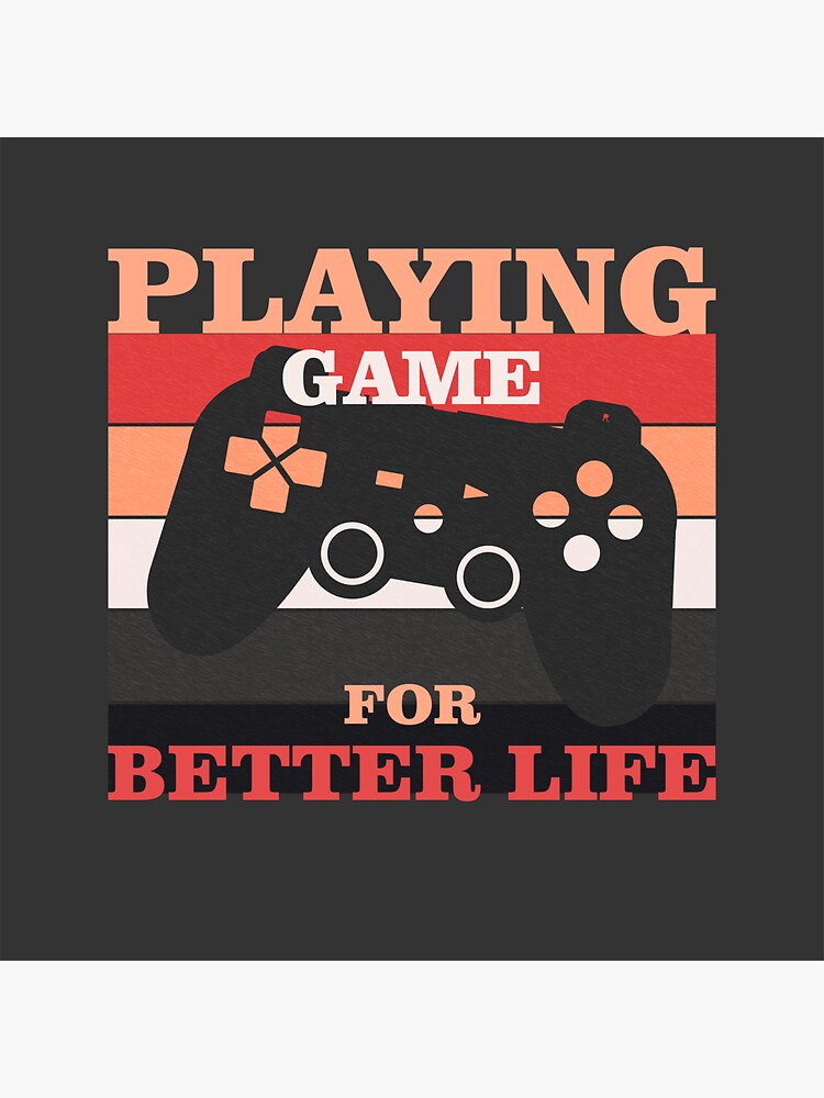 "Playing Game For Better Life" Sticker for Sale by maarse | Redbubble