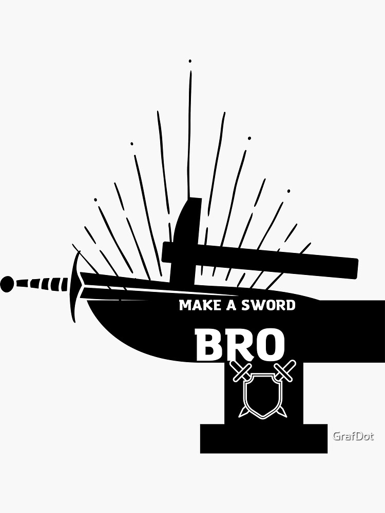 "Make a Sword Bro" Sticker for Sale by GrafDot | Redbubble