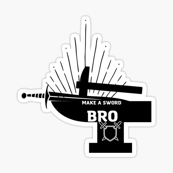 "Make a Sword Bro" Sticker for Sale by GrafDot | Redbubble