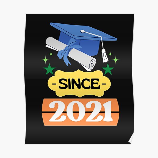 "Celebrating Graduation Since 2021" Poster for Sale by dsignstore911 ...