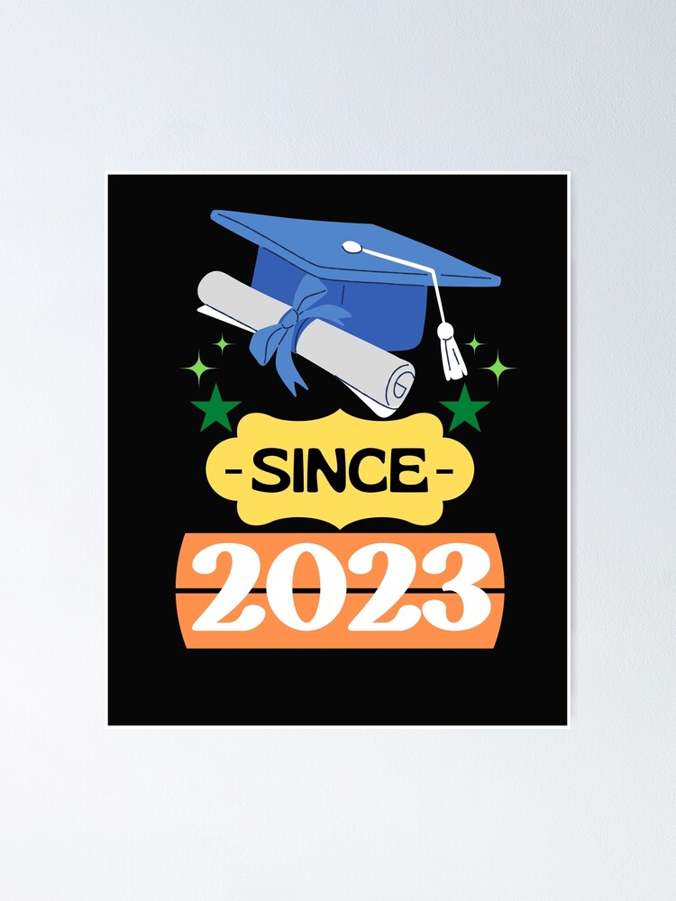 "Celebrating Graduation Since 2023" Poster for Sale by dsignstore911 ...