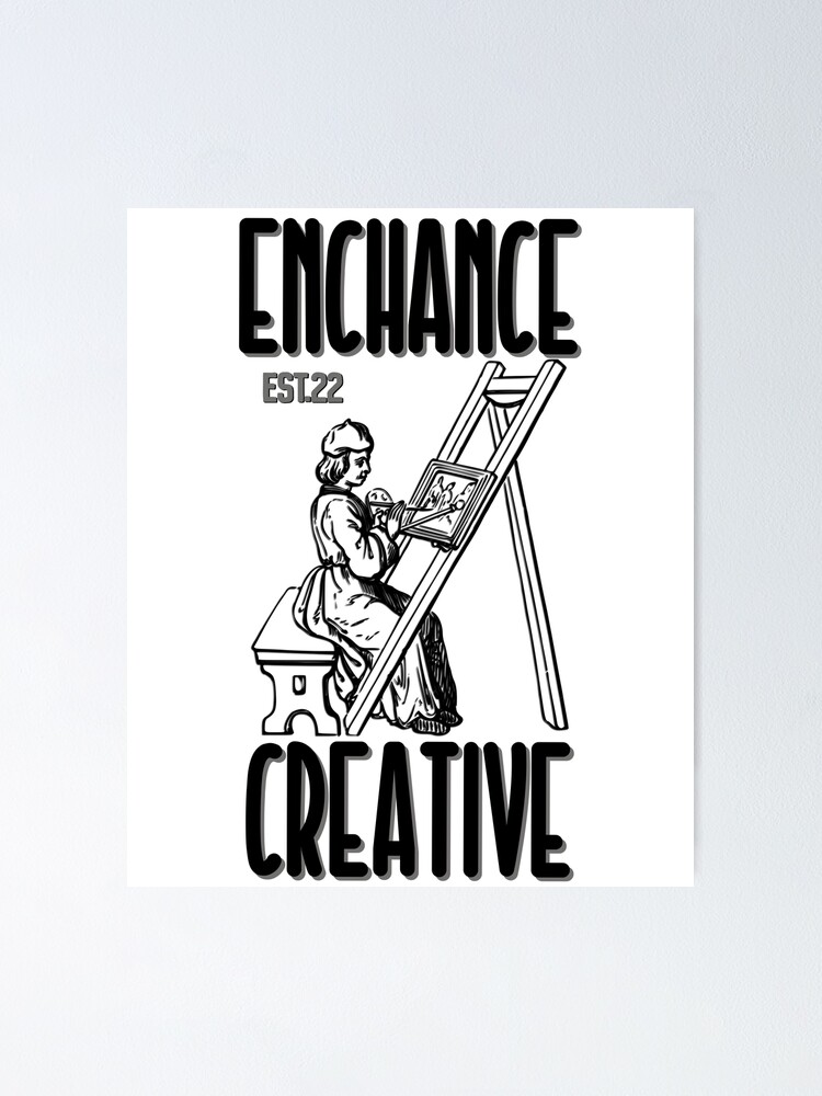 "ENHANCE CREATIVE" Poster for Sale by GAADesignz | Redbubble
