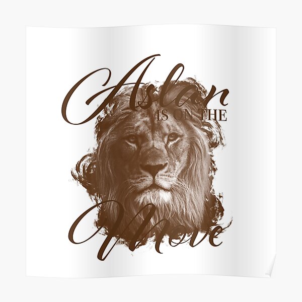 "Aslan is on the Move" Poster for Sale by pickjesusktkeit | Redbubble