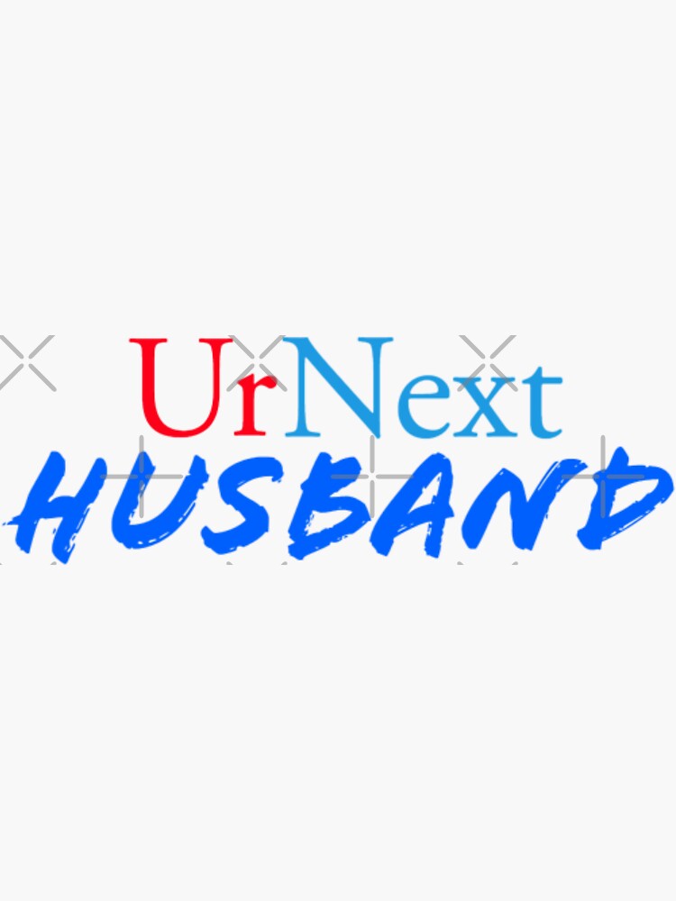 "Ur Next Husband" Sticker for Sale by UrNexTee | Redbubble