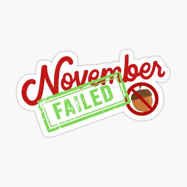 "No nut november challenge failed" Sticker for Sale by reka88 | Redbubble