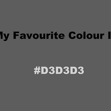 "My Favourite Colour Is #D3D3D3" Sticker for Sale by kiippers | Redbubble