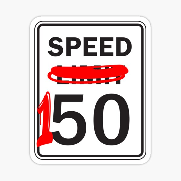 "SPEED LIMIT 150" Sticker for Sale by DomGDesign | Redbubble
