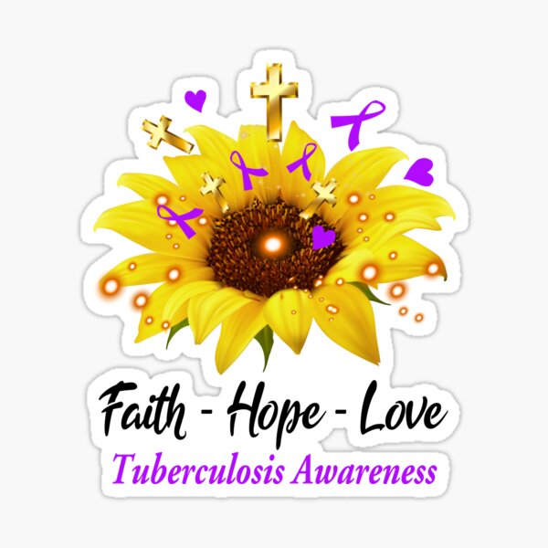 "Tuberculosis Awareness - FAITH HOPE LOVE" Sticker for Sale by Shaplaw ...