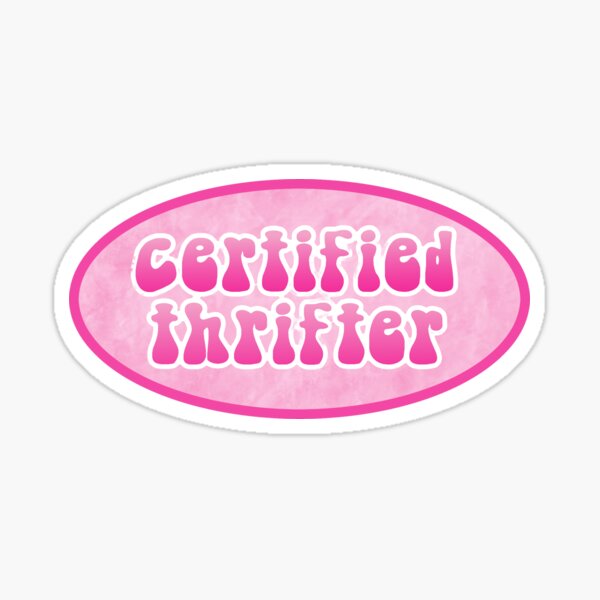 "certified thrifter" Sticker for Sale by cyberseven | Redbubble