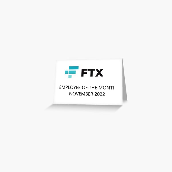 "FTX Employee of the month november 2022" Greeting Card for Sale by ...