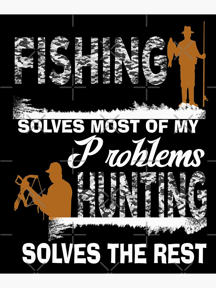 "funny Fishing & Hunting solve my Problems Gift" Magnet for Sale by ...