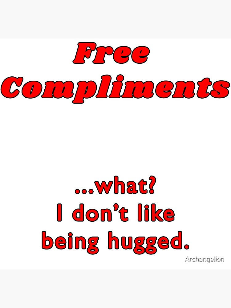 "Free Compliments" Poster for Sale by Archangelion | Redbubble