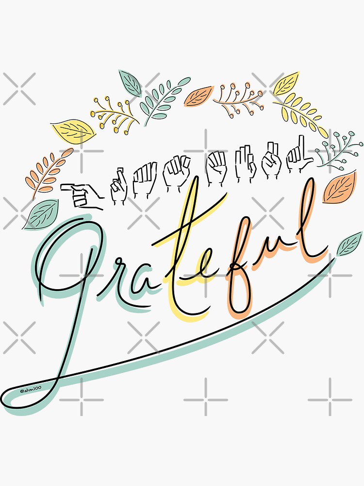 "Always Grateful Sign Language" Sticker for Sale by Arbol100 | Redbubble
