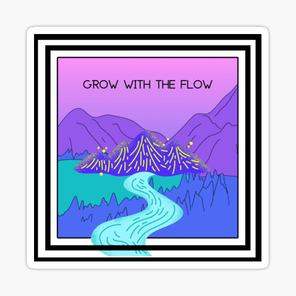 "Grow with the Flow" Sticker for Sale by DevinDesign33 | Redbubble