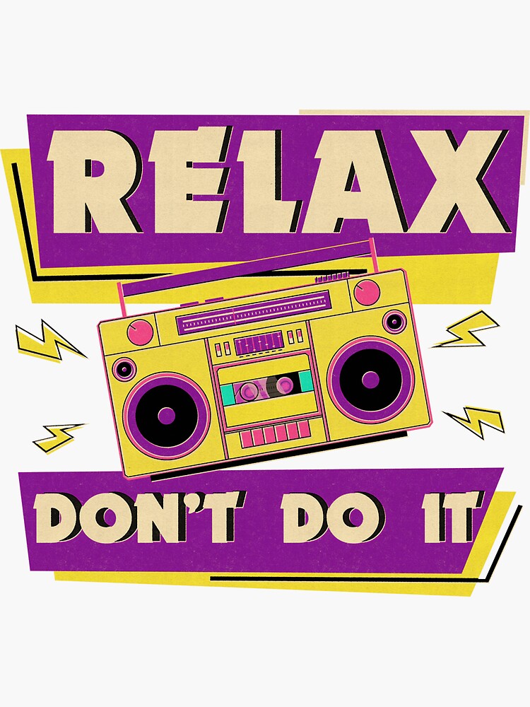 "Relax Don't Do It 80's Retro" Sticker for Sale by edwardecho | Redbubble