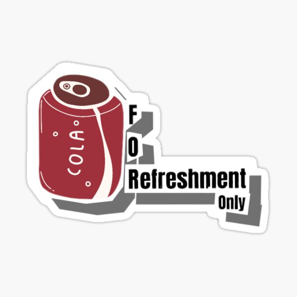 "Cola for refreshment only " Sticker for Sale by EiyaA | Redbubble