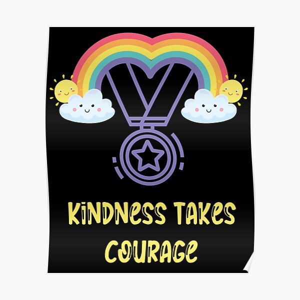 "Kindness Takes Courage Stop Bullying Rainbow" Poster for Sale by ...