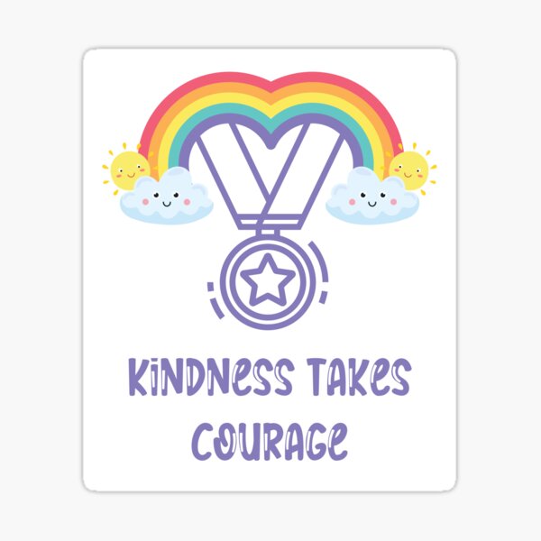 "Kindness Takes Courage Stop Bullying Rainbow Cute" Sticker for Sale by ...