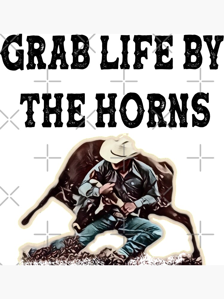 "Grab Life By The Horns - Steer Wrestler" Sticker for Sale by ...