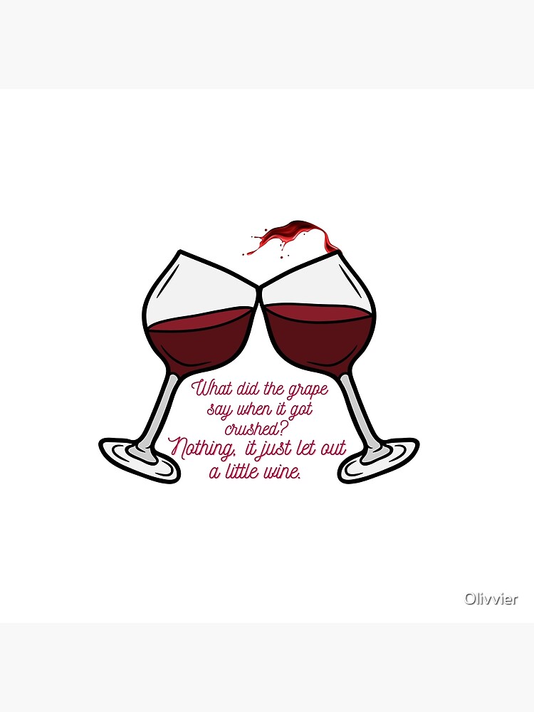 "What did the grape say when it got crushed? funny joke design, wine ...