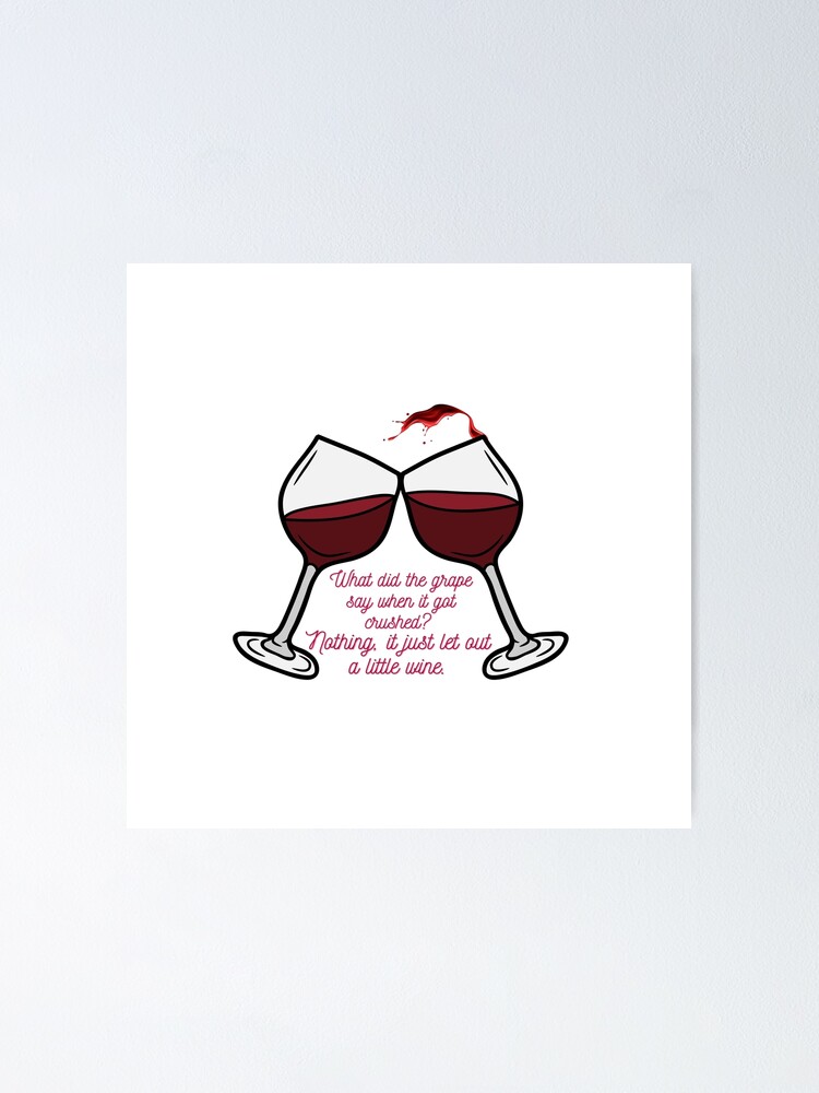 "What did the grape say when it got crushed? funny joke design, wine ...