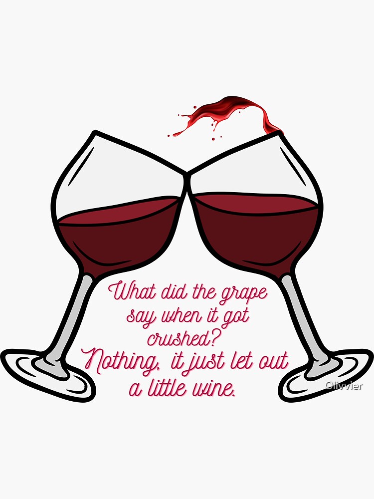"What did the grape say when it got crushed? funny joke design, wine ...