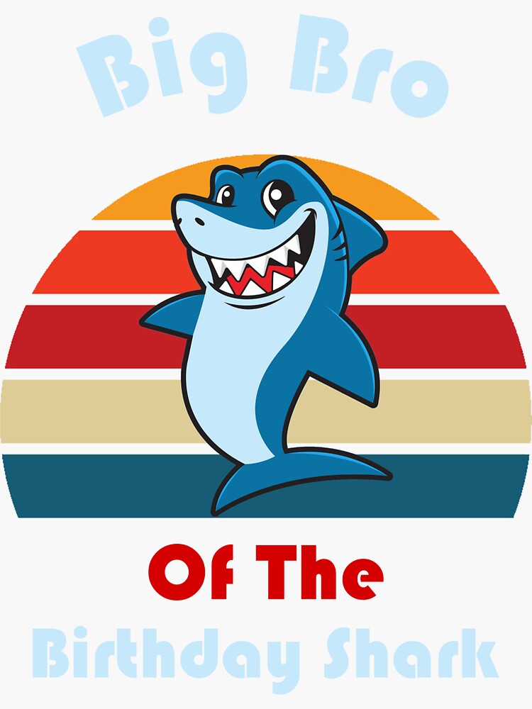 "Big Bro of the Shark Birthday Brother Matching Family" Sticker for ...