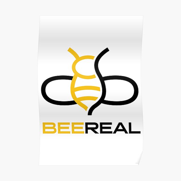 "Beereal Merch Bee Real Logo" Poster for Sale by BenRyme | Redbubble