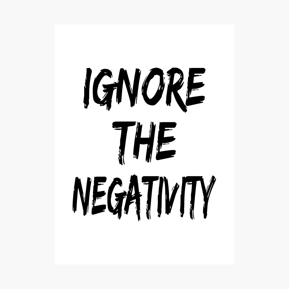 Ignore The Negative Quotes