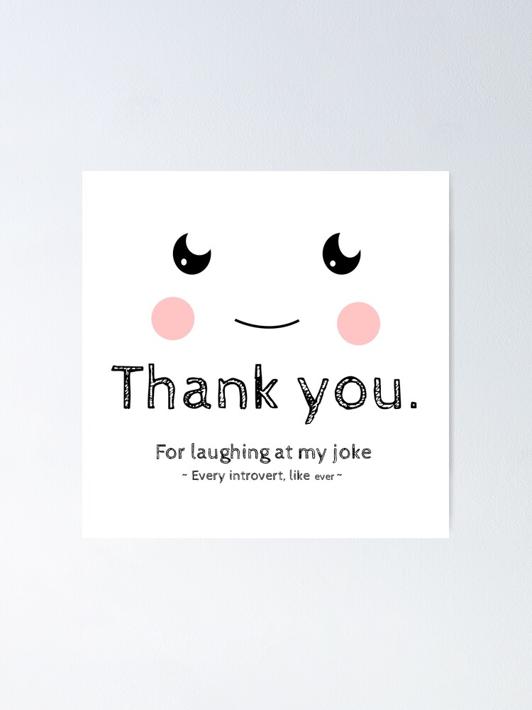""Thank you for laughing" Introvert Meme " Poster for Sale by iam ...
