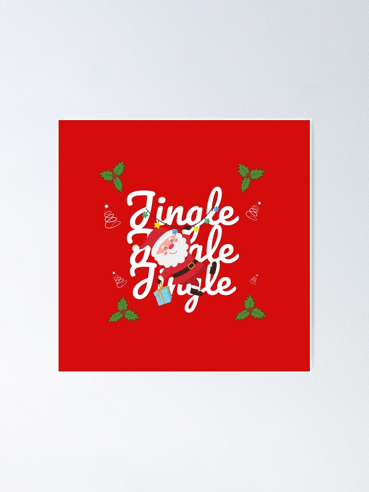 "Jingle Jingle Jingle" Poster for Sale by timotimdesigns | Redbubble