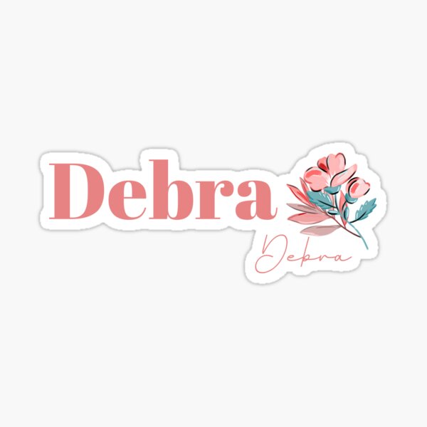 "Name Debra. Cute flower and name products and gifts." Sticker for Sale ...