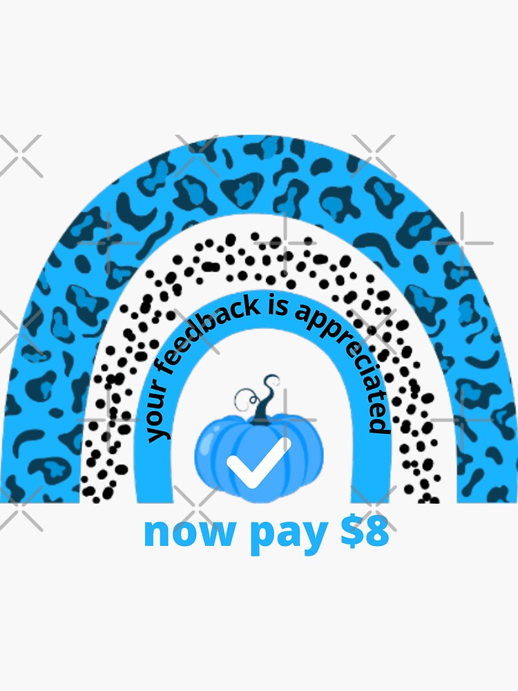 "Your feedback is appreciated now pay" Sticker for Sale by golden-pen ...