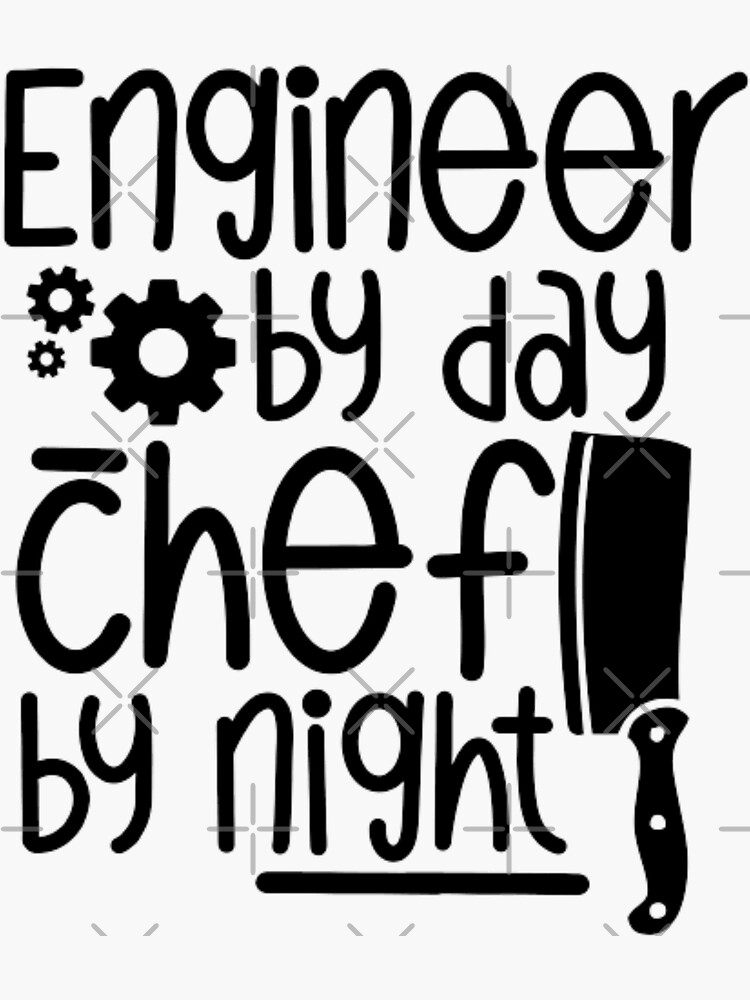 "Engineer By Day Chef By Night" Sticker for Sale by AYACHI90 | Redbubble