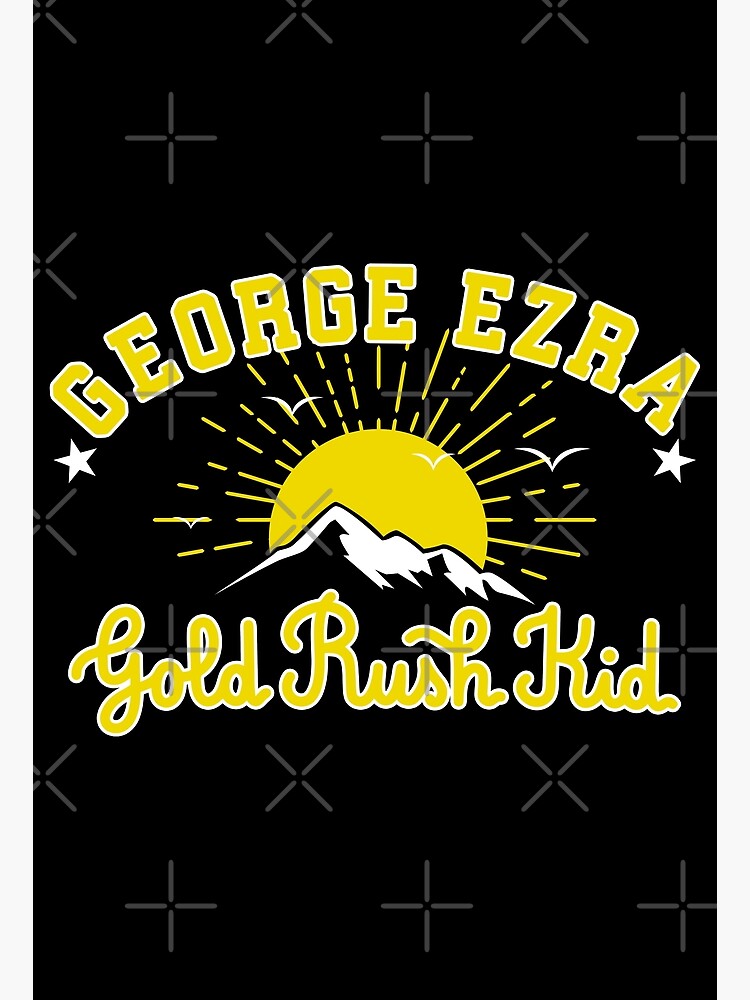 "George Ezra Merch Gold Rush Kid Mountains" Poster for Sale by BenRyme ...