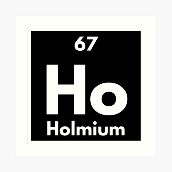 "Periodic Table element number 67 Ho Holmium" Art Print for Sale by ...