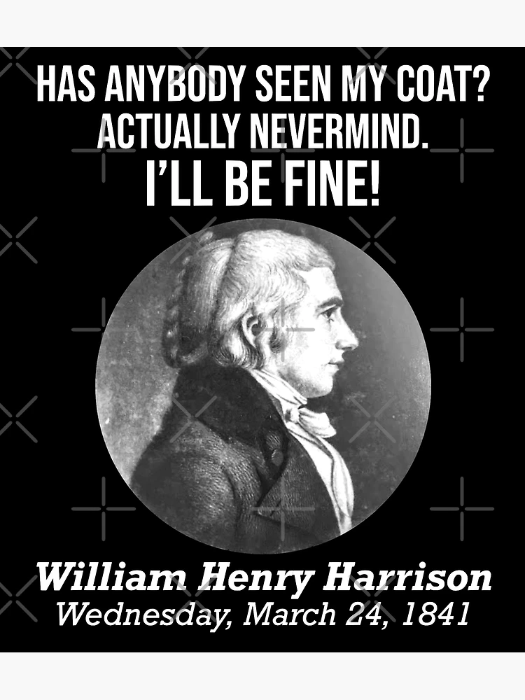 William Henry Harrison Memes Amazon.com: Soul'n'Passions Funny My