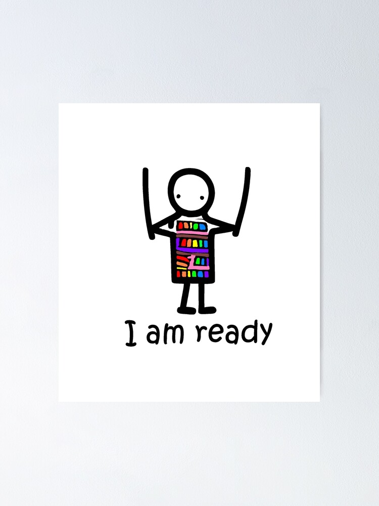 "Colorful proud stick figure - I am ready" Poster for Sale by ...