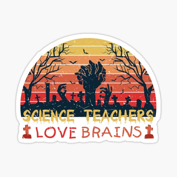 "Science Teacher Love Brains & Science Teacher" Sticker for Sale by ...
