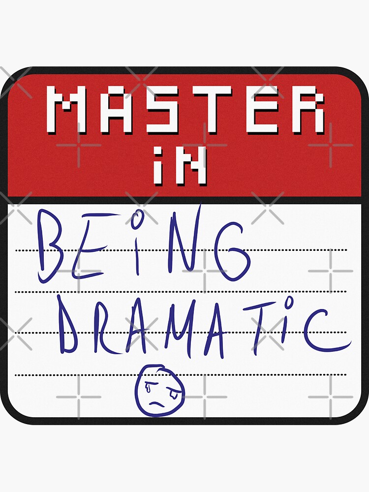 "Master in " Being Dramatic " Name tag" Sticker for Sale by GeekyPlace ...