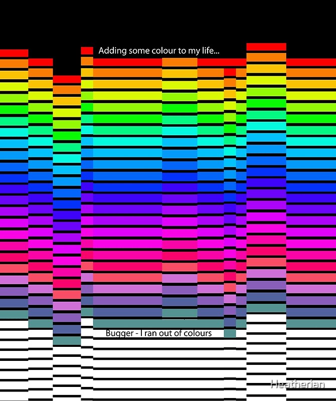 "Adding Some Colour to my Life" by Heatherian | Redbubble