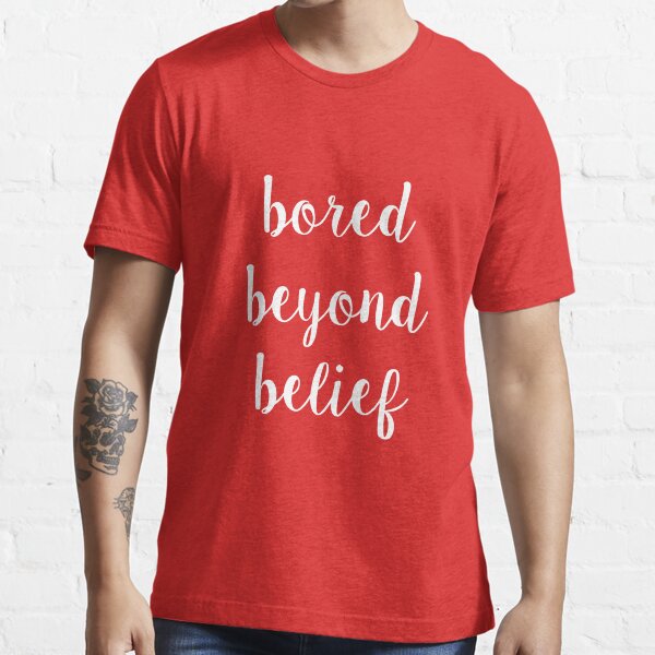 "Ruby Redfort Inspired Bored Beyond Belief (White)" T-shirt for Sale by ...